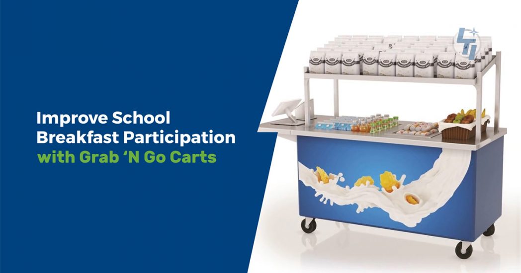 Improve School Breakfast Participation with Grab ‘N Go Carts | LTI, Inc.